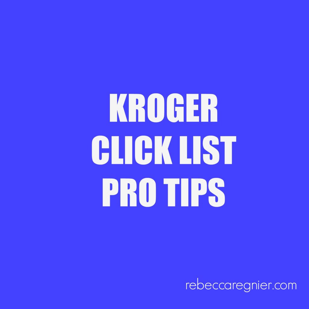 Kroger Click List Pro Tips - Rebecca Regnier